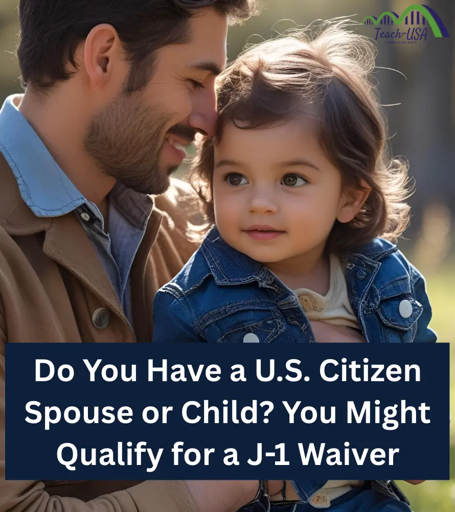 Do You Have a U.S. Citizen Spouse or Child? You Might Qualify for a J-1 ...